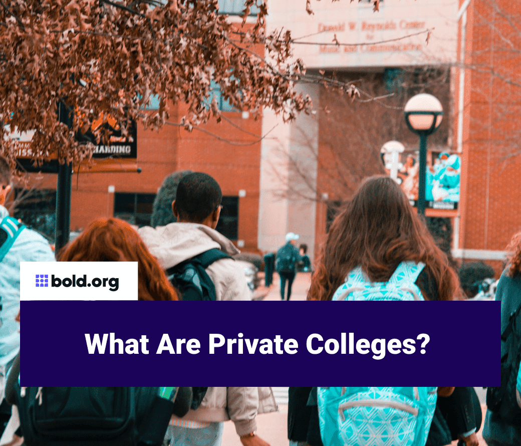 What Are Private Colleges? Is There a Big Difference? | Bold.org