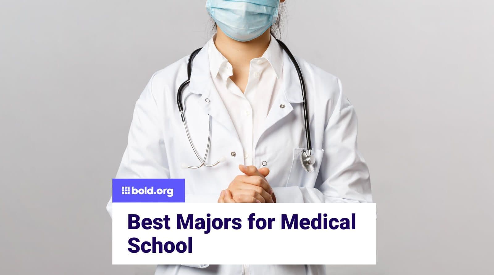 Best Majors for Medical Schools in 2025 | Bold.org | Bold.org