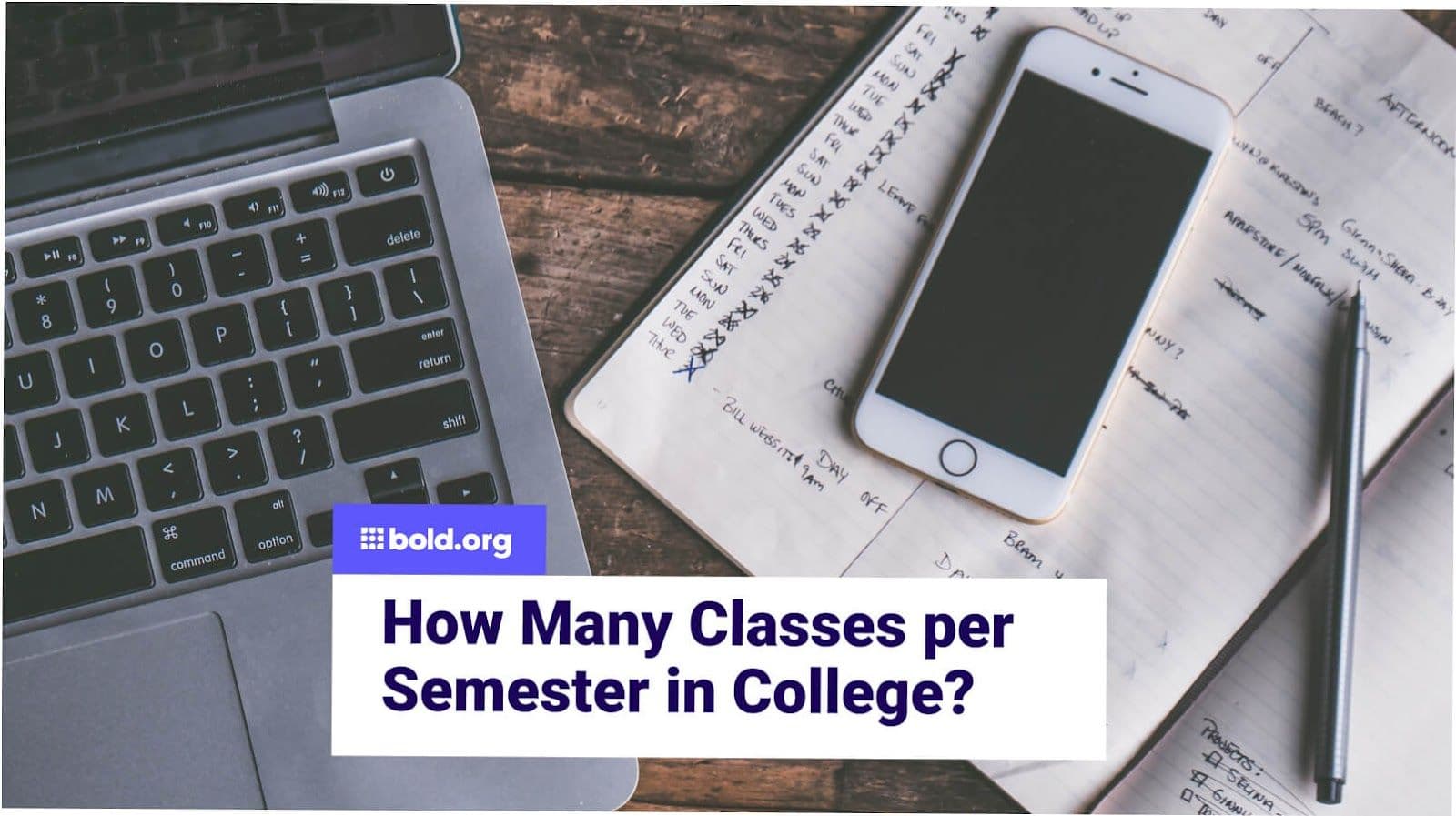 How Many Classes Should I Take Each Semester? | Bold.org | Bold.org