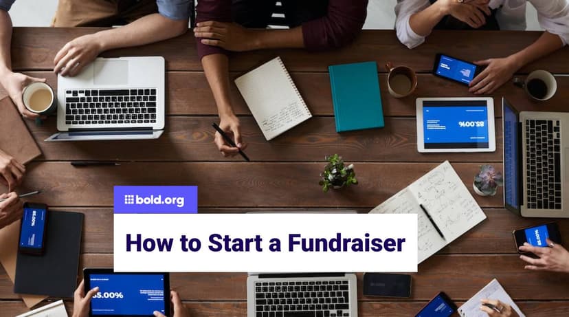 How to Start a Fundraiser: A Step-by-Step Guide | Bold.org | Bold.org