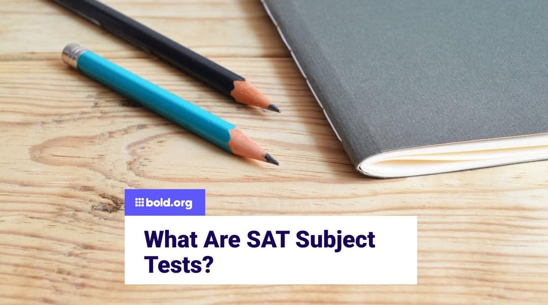 What Are SAT Subject Tests?: A Comprehensive Guide | Bold.org | Bold.org