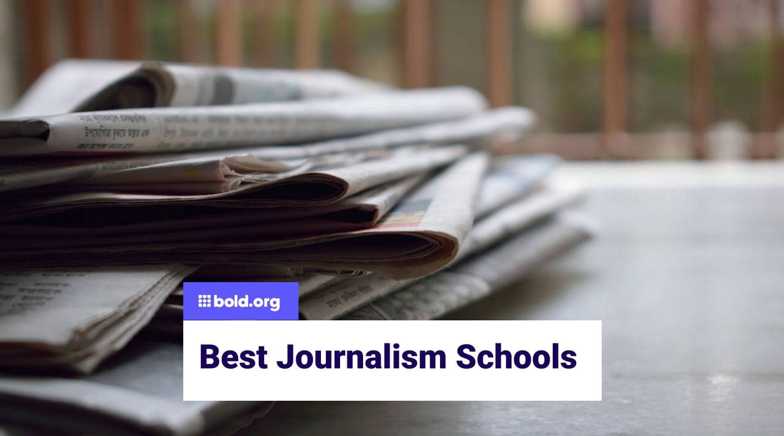 Best 10 Journalism Schools in 2025 | Bold.org