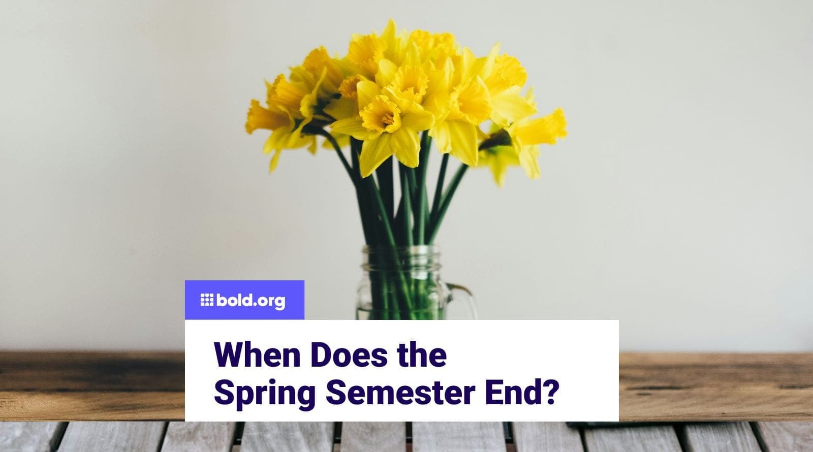When Does the Spring Semester End in 2025? | Bold.org