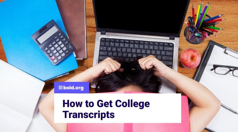 How to Get College Transcripts | Bold.org | Bold.org